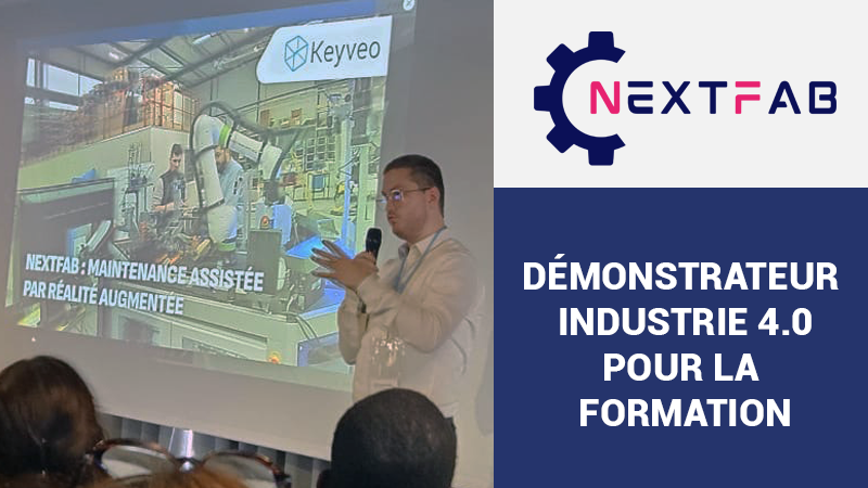 NextFab s'invite aux 10 ans de KEYVEO en démontrant les atouts de la réalité augmentée